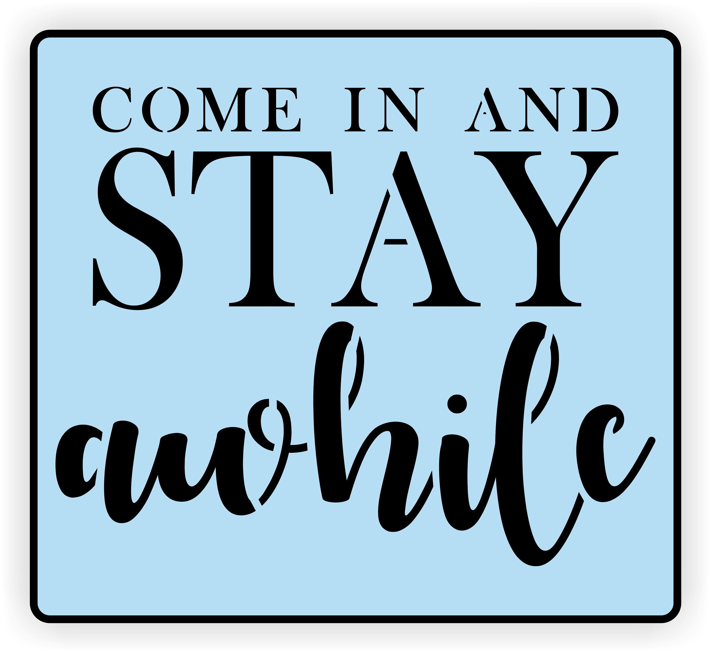 Come In And Stay Awhile Stencil - Paint Your Own Wood Sign - Reusable ...